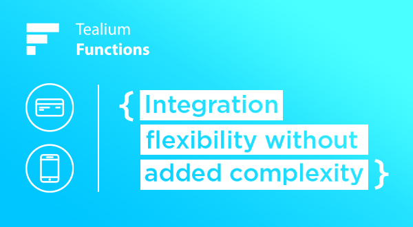 Tealium Introduces Functions, Expanding Customer Data Platform ... Tealium Introduces Functions, Expanding Customer Data Platform ...