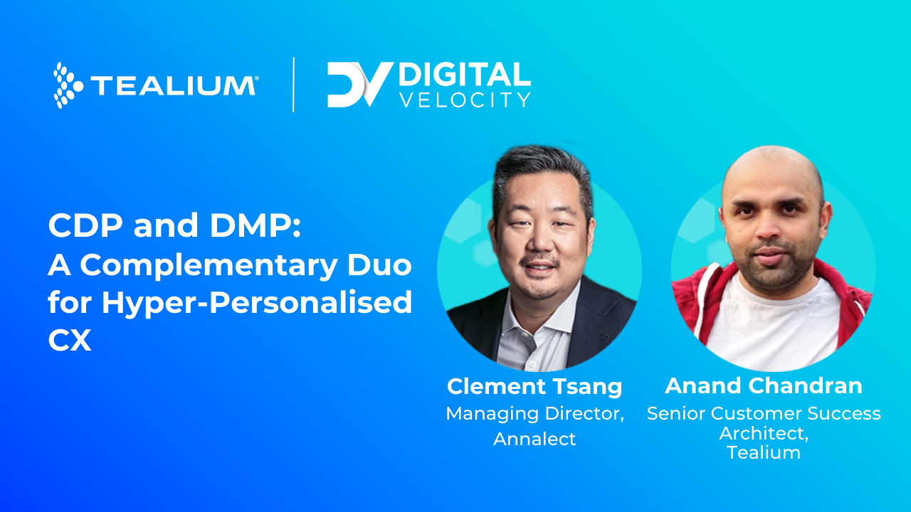 CDP and DMP: A Complementary Duo for Hyper-Personalised CX - Tealium