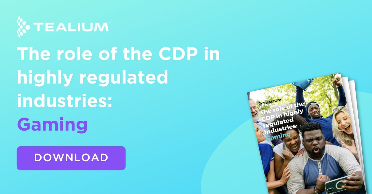 The role of the CDP in Highly Regulated Industries: Gaming - Tealium